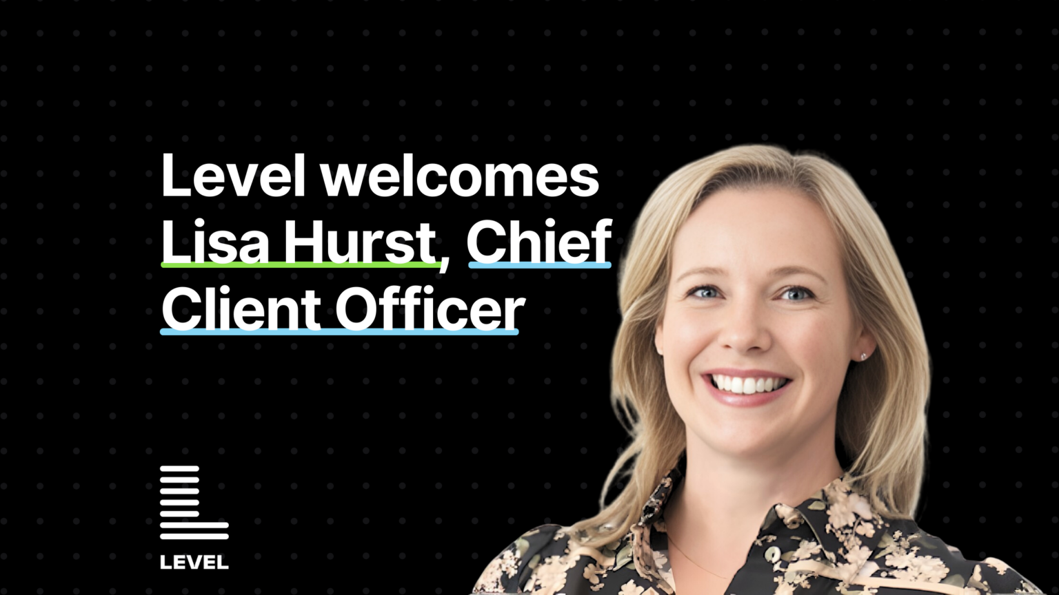 Lisa Hurst joins Level as Chief Client Officer